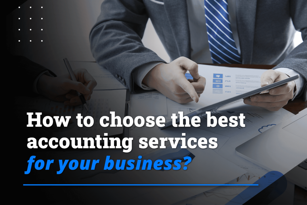 How to choose the best accounting services for your business? - Alcon Firm